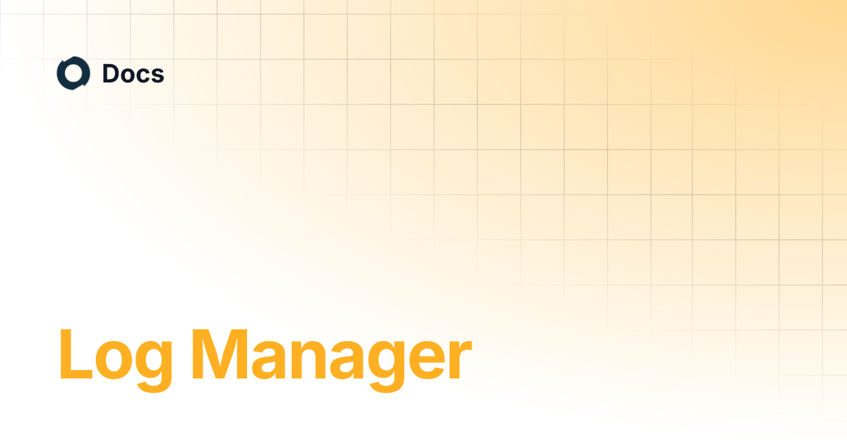Log Manager | Docs