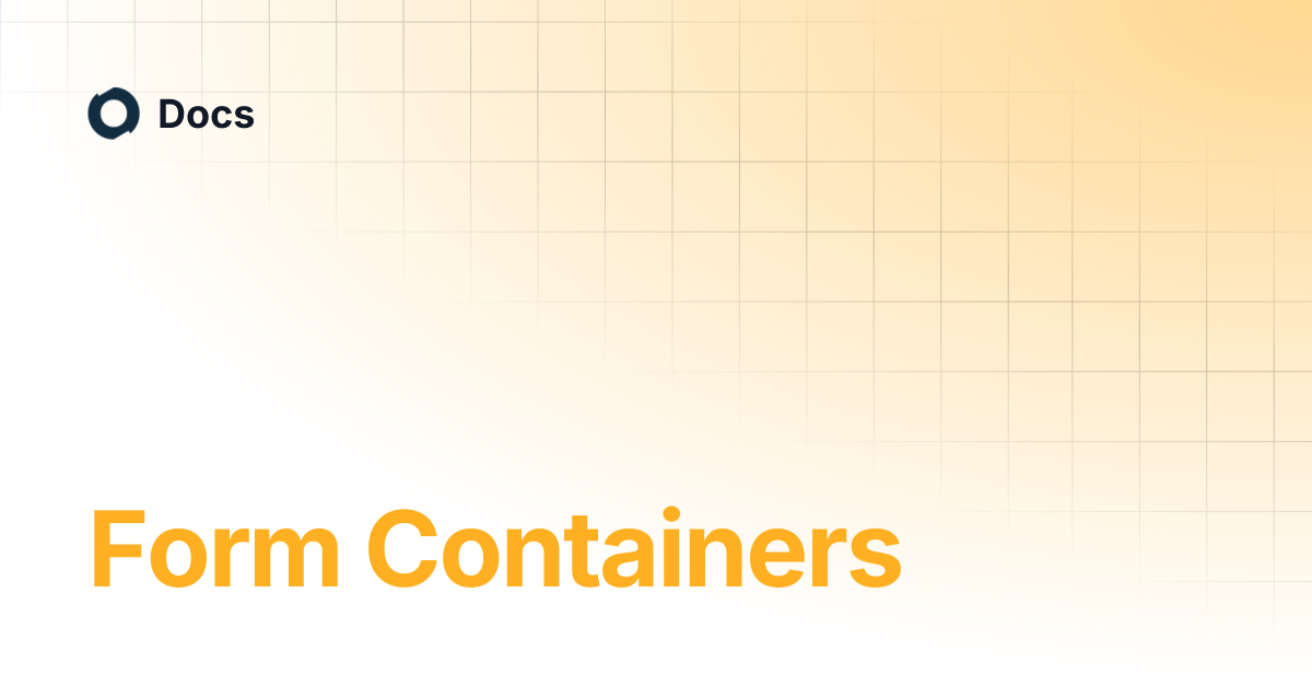 Form Containers | Docs