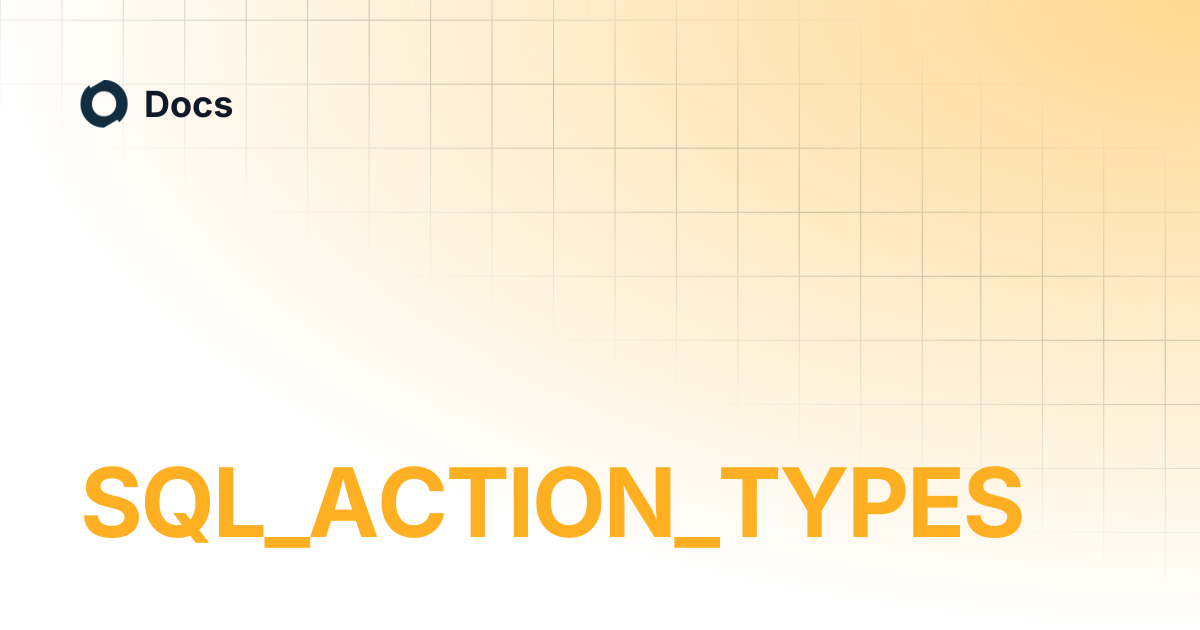 SQL_ACTION_TYPES | Docs