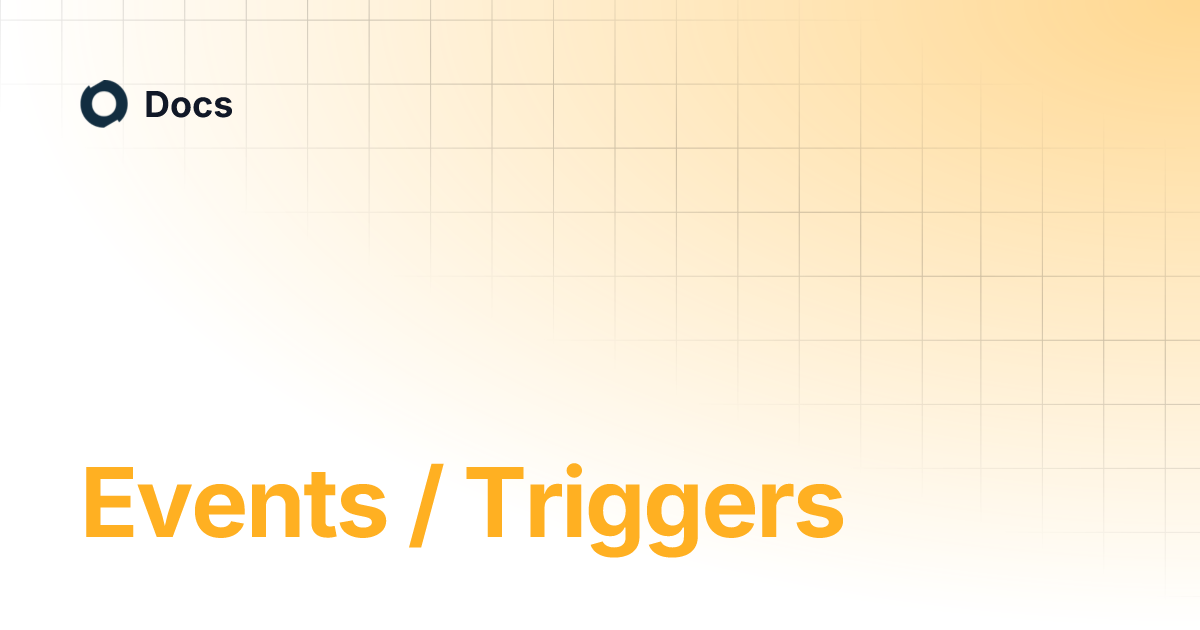 Events / Triggers | Docs