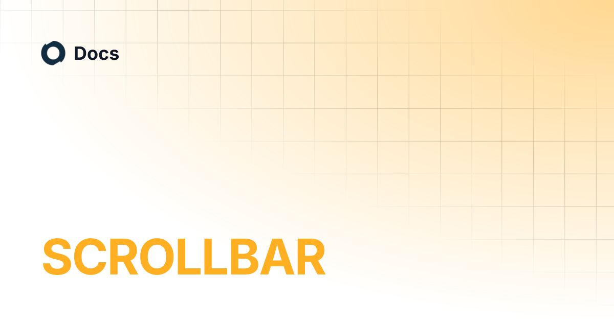 SCROLLBAR | Docs