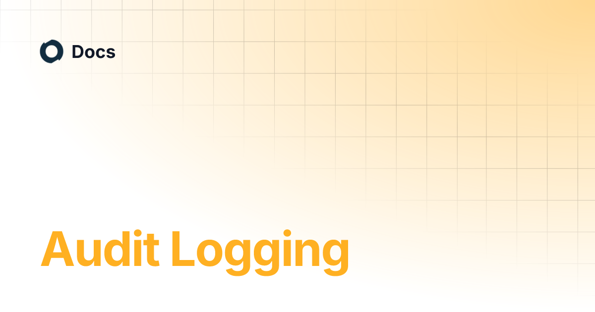Audit Logging | Docs