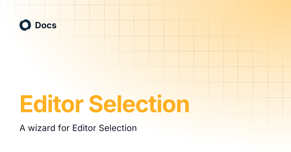 Editor Selection | Docs