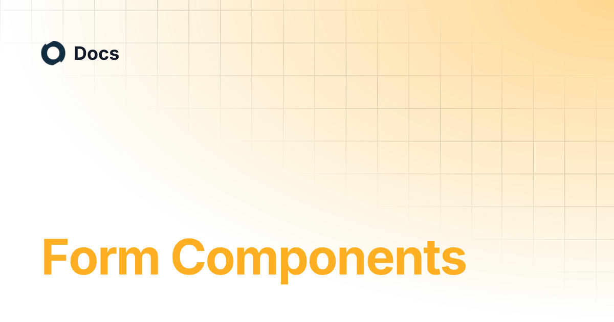 Form Components | Docs