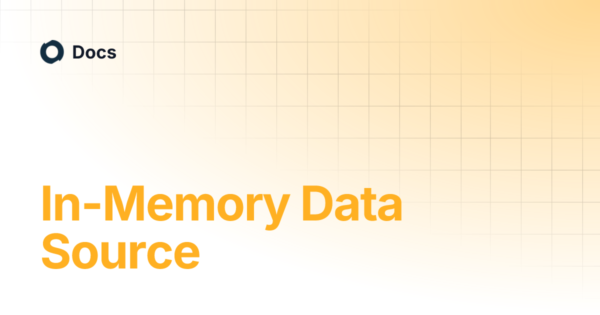 In-Memory Data Source | Docs