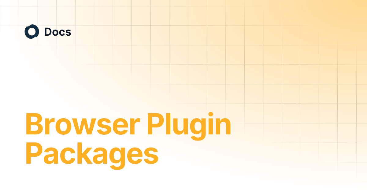 Browser Plugin Packages | Docs