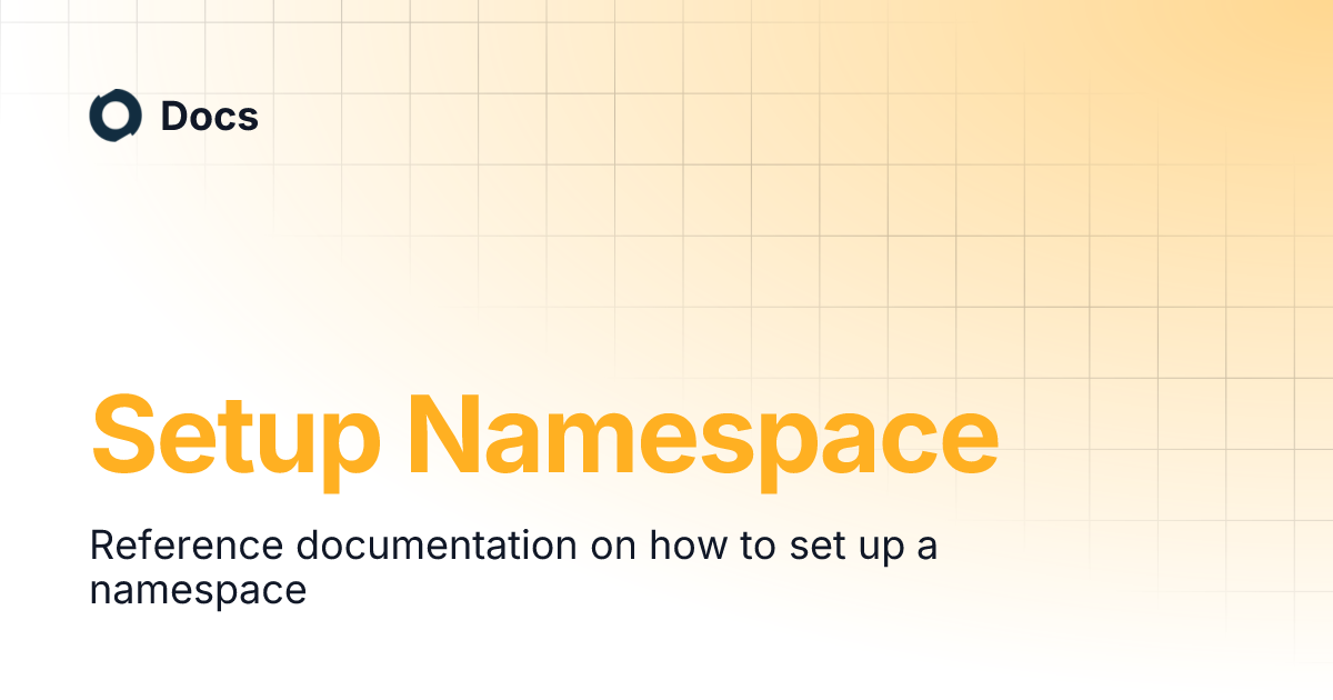 Setup Namespace | Docs