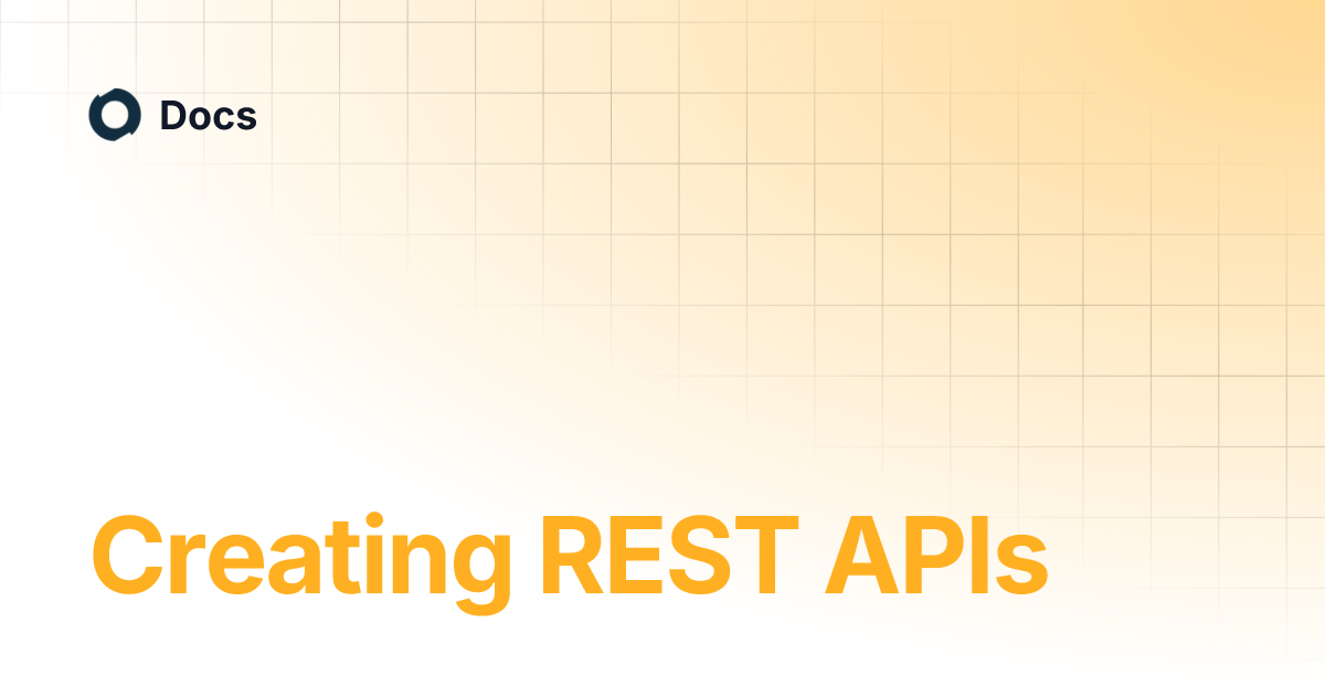 Creating REST APIs | Docs