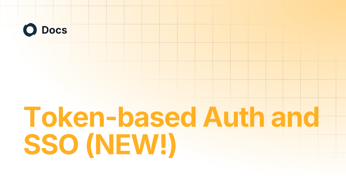 Token-based Auth and SSO (NEW!) | Docs