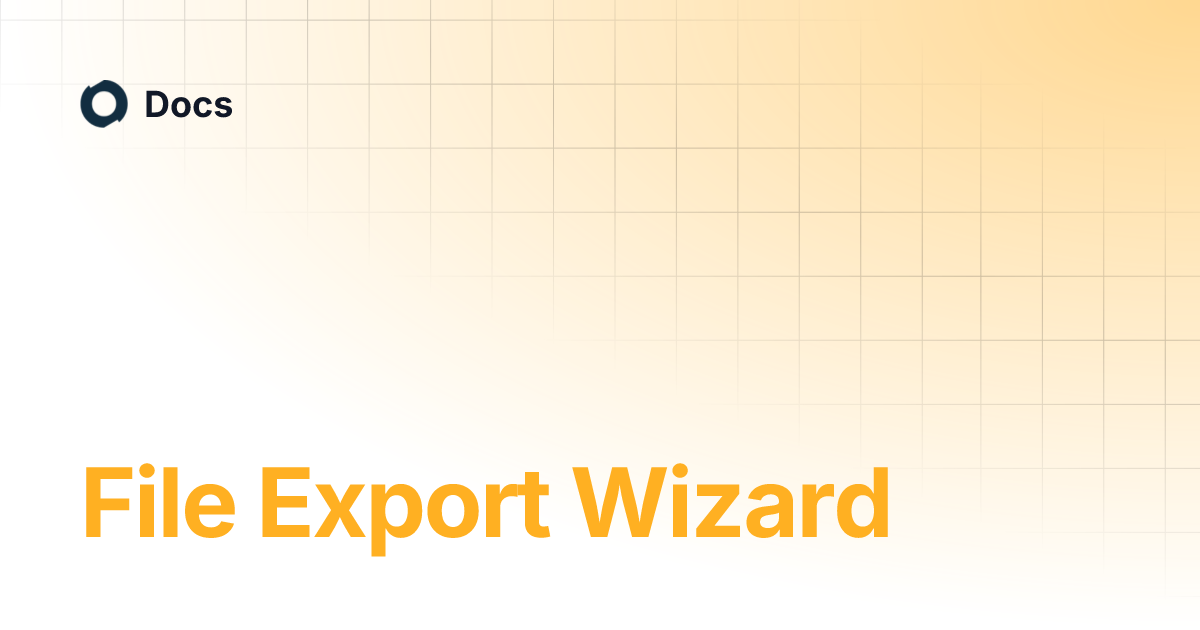 File Export Wizard | Docs