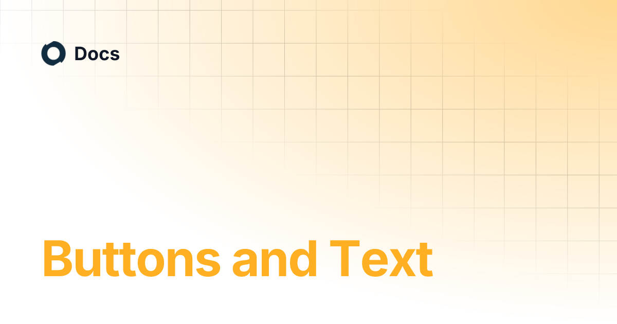 Buttons and Text | Docs