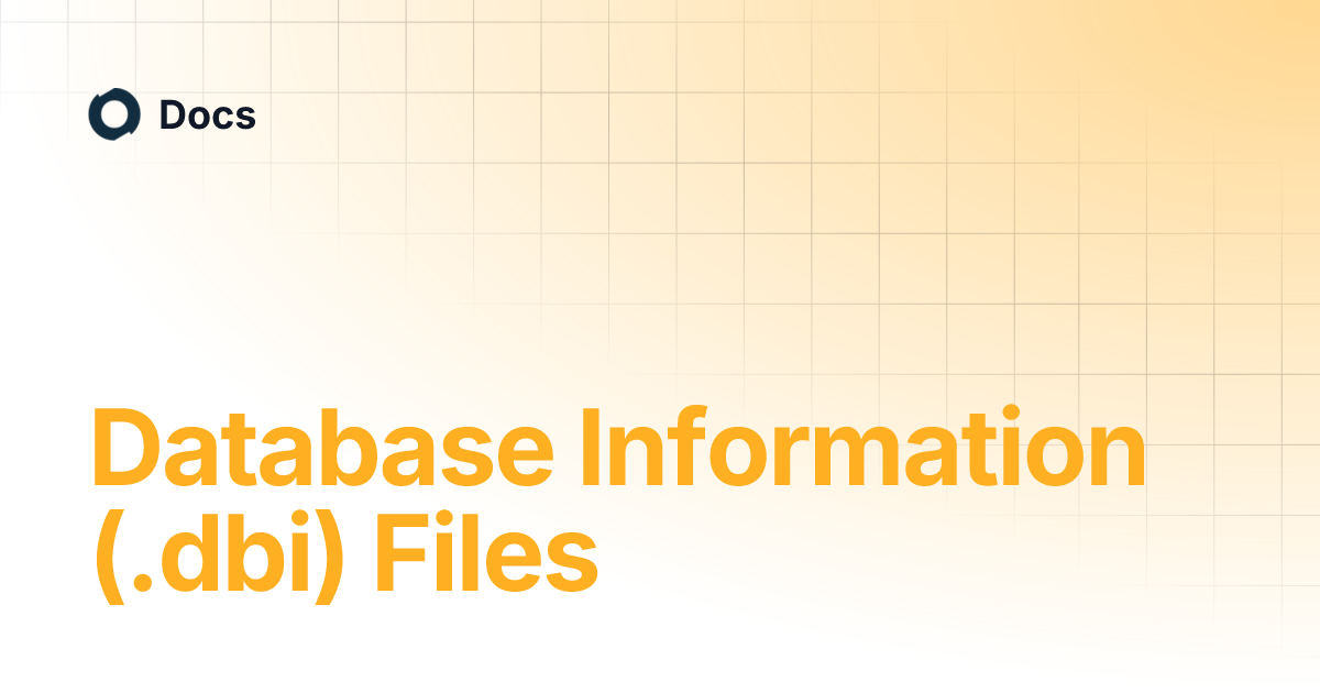 Database Information (.dbi) Files | Docs