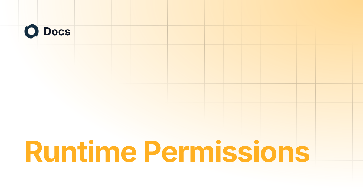 Runtime Permissions | Docs