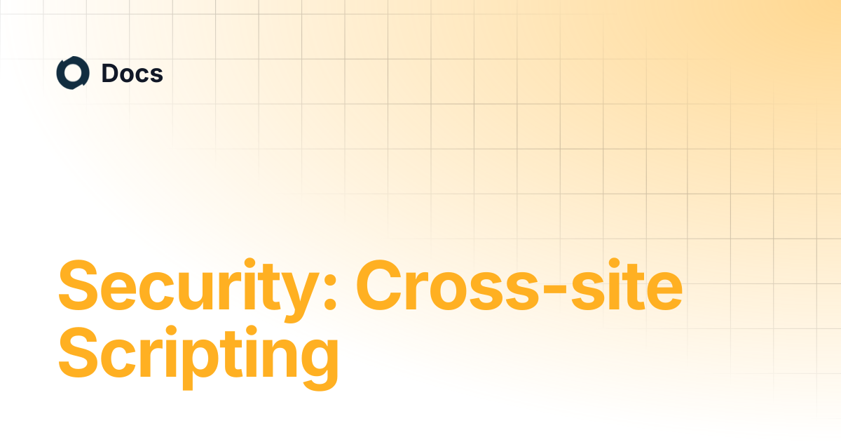 Security: Cross-site Scripting | Docs