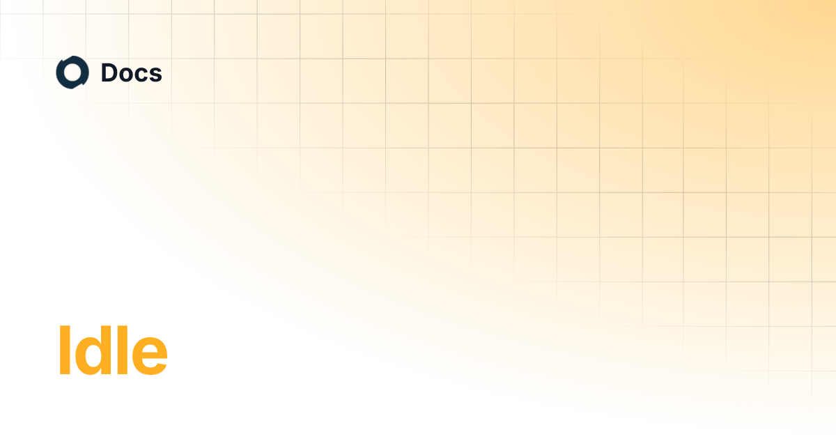 Idle | Docs