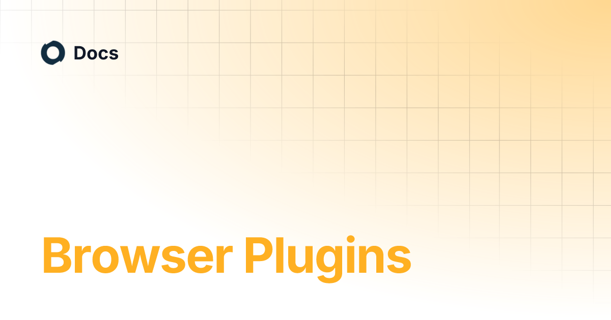 Browser Plugins | Docs