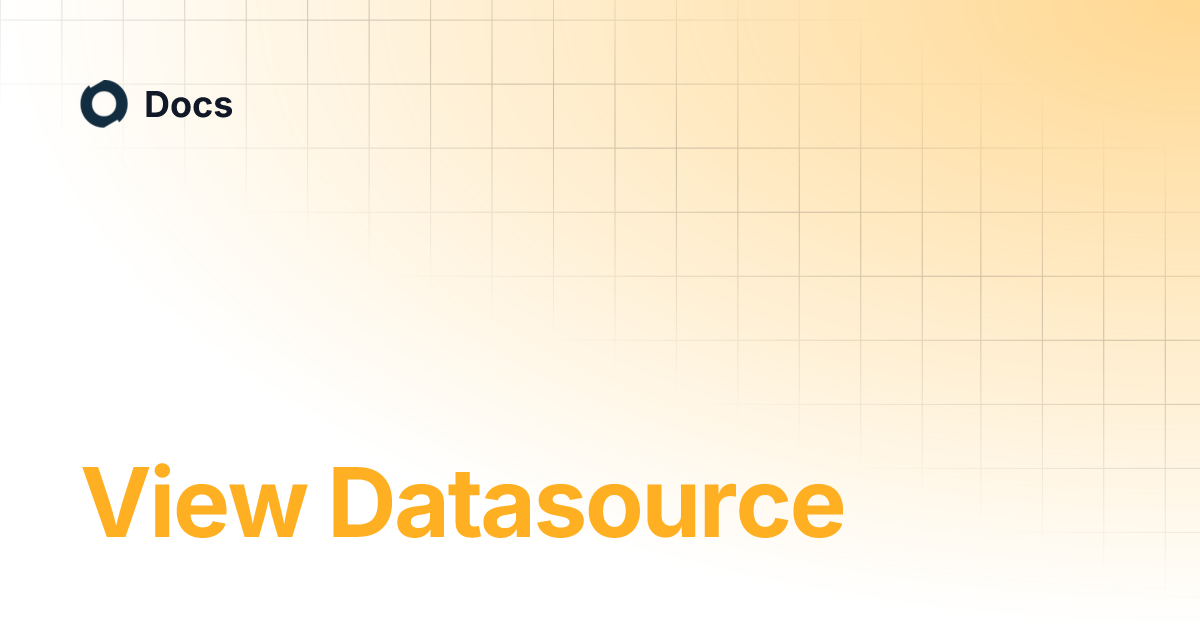View Datasource | Docs
