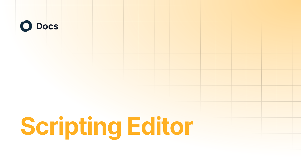 Scripting Editor | Docs