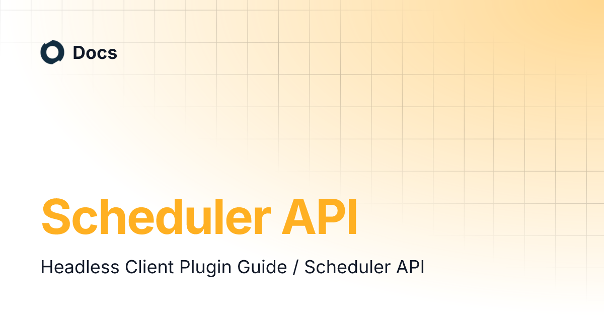 Scheduler API | Docs