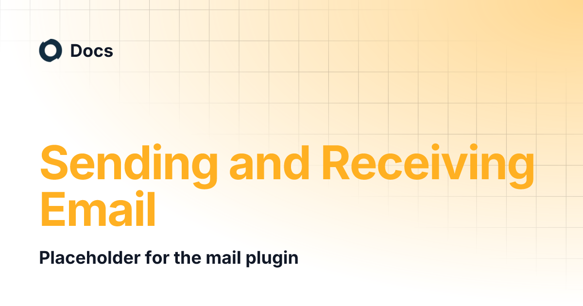 Sending and Receiving Email | Docs