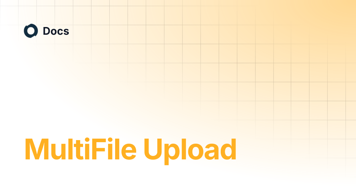 MultiFile Upload | Docs