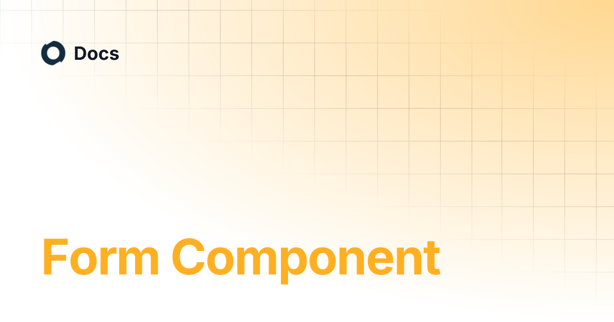 Form Component | Docs
