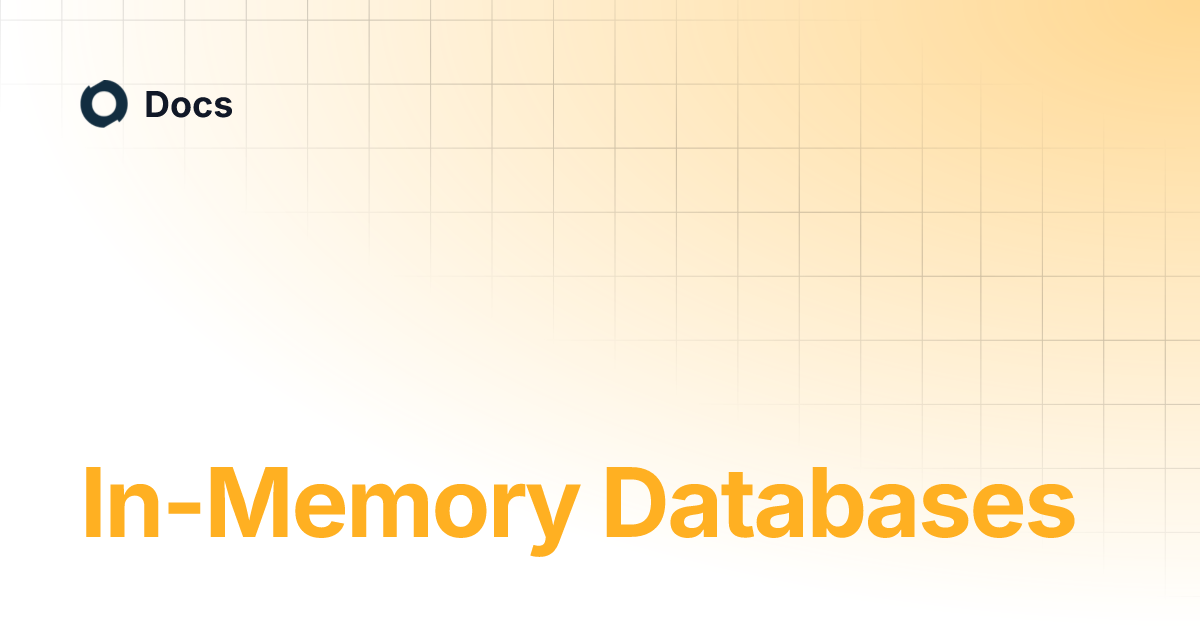 In-Memory Databases | Docs