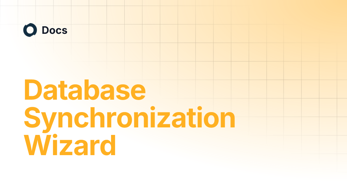 Database Synchronization Wizard | Docs