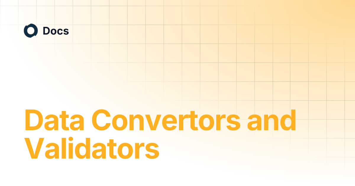 Data Convertors and Validators | Docs