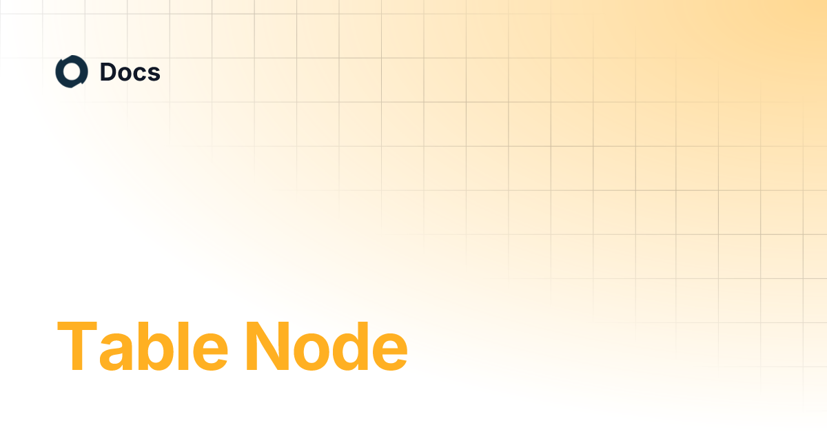 Table Node | Docs
