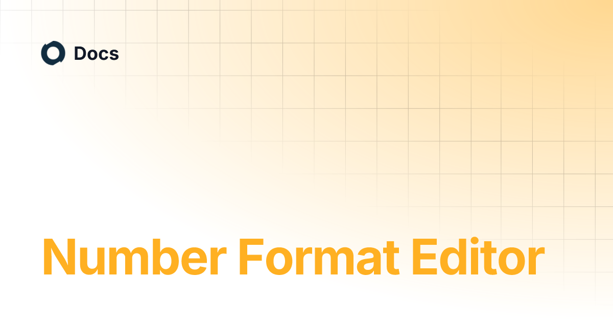 Number Format Editor | Docs