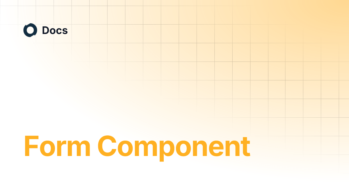 Form Component | Docs