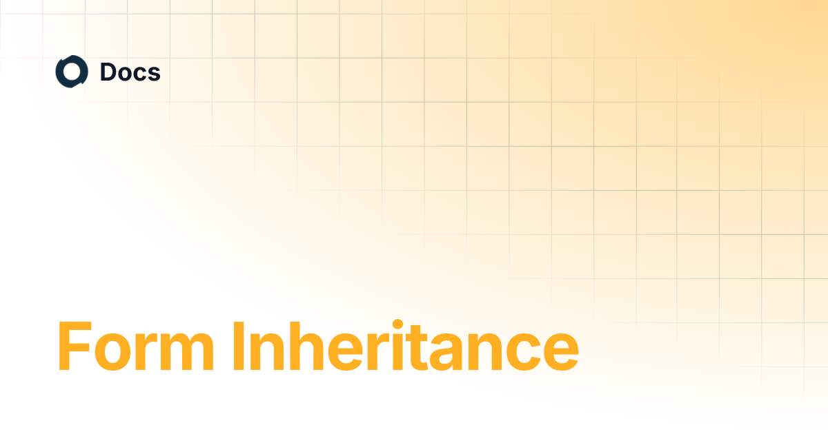 Form Inheritance | Docs